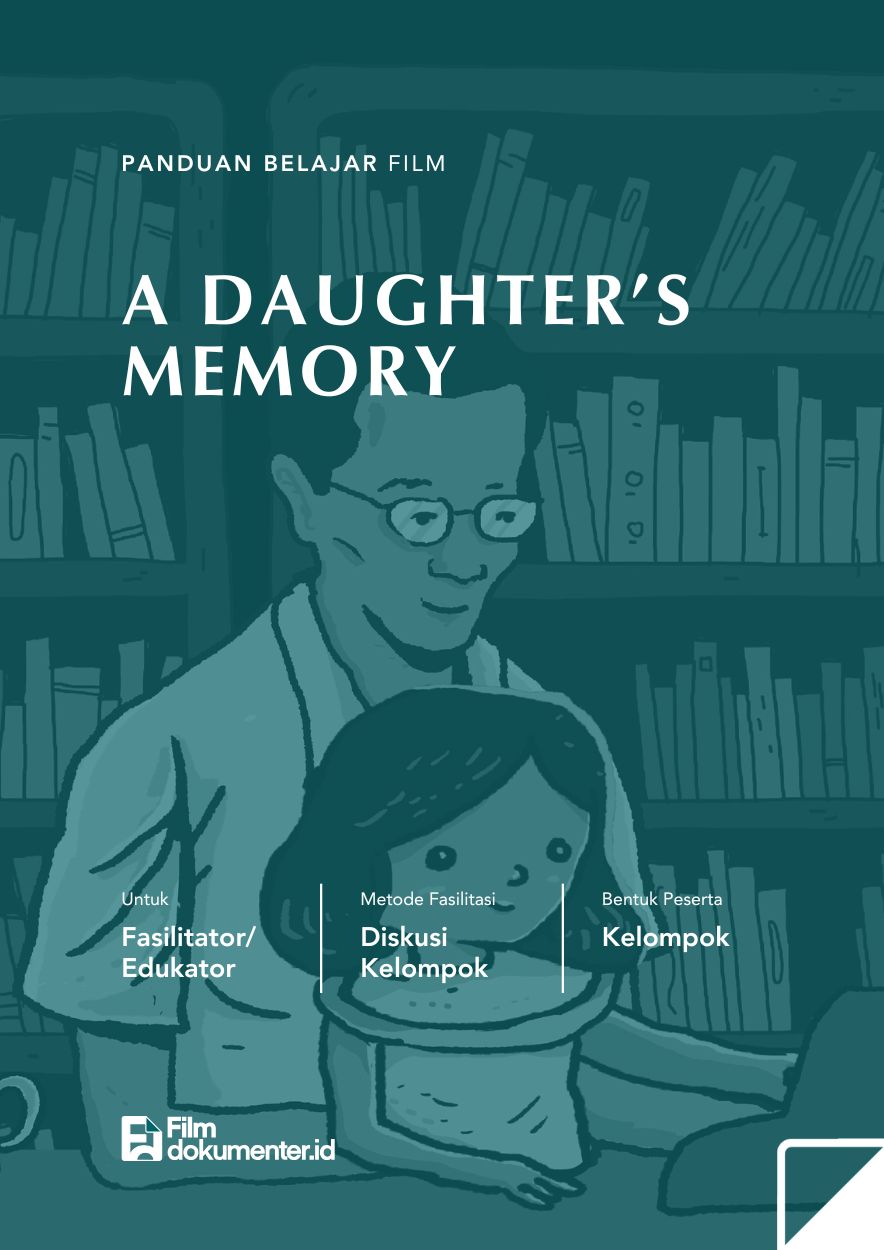 Panduan Belajar “A Daughter’s Memory” • filmdokumenter.id
